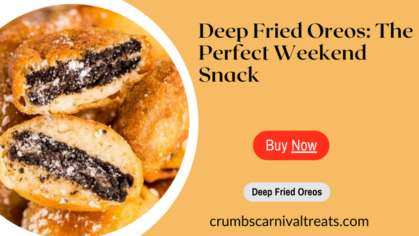 The Irresistible Appeal of Deep Fried Oreos: A Look at Their Popularit